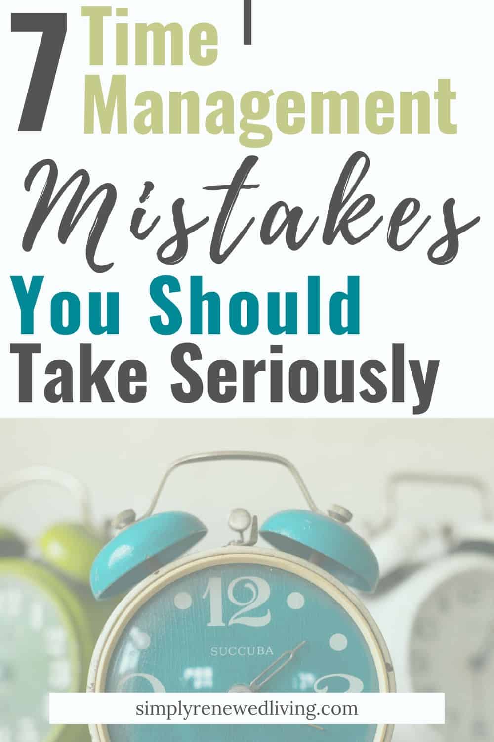 7 Time Management Mistakes That You Should Take Seriously - Simply ...